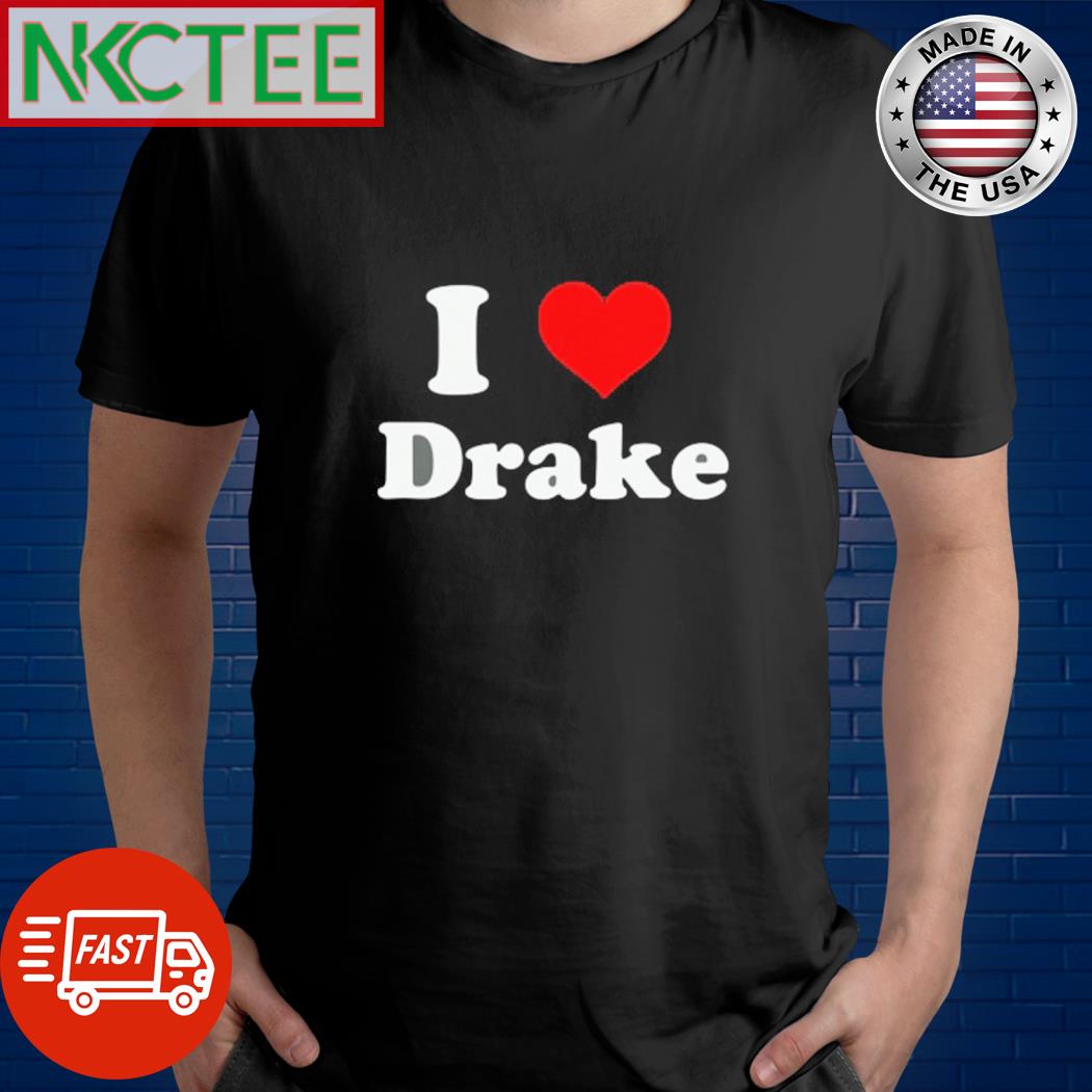 I Love Drake heart shirt, hoodie, sweatshirt, ladies tee and tank top