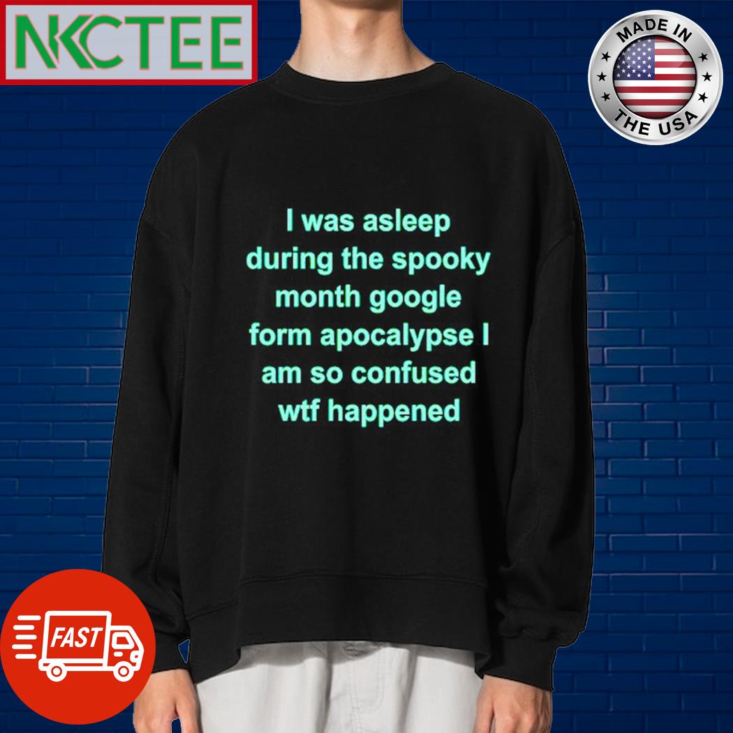 I was asleep during the spooky month google form apocalypse i am so ...