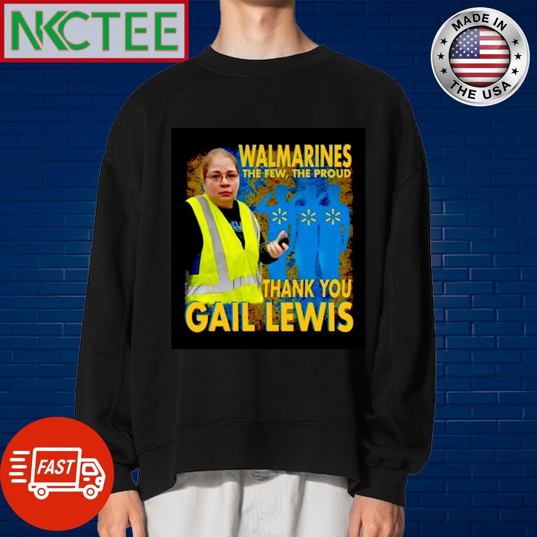 Walmarines the few the proud thank you Gail Lewis shirt, hoodie ...