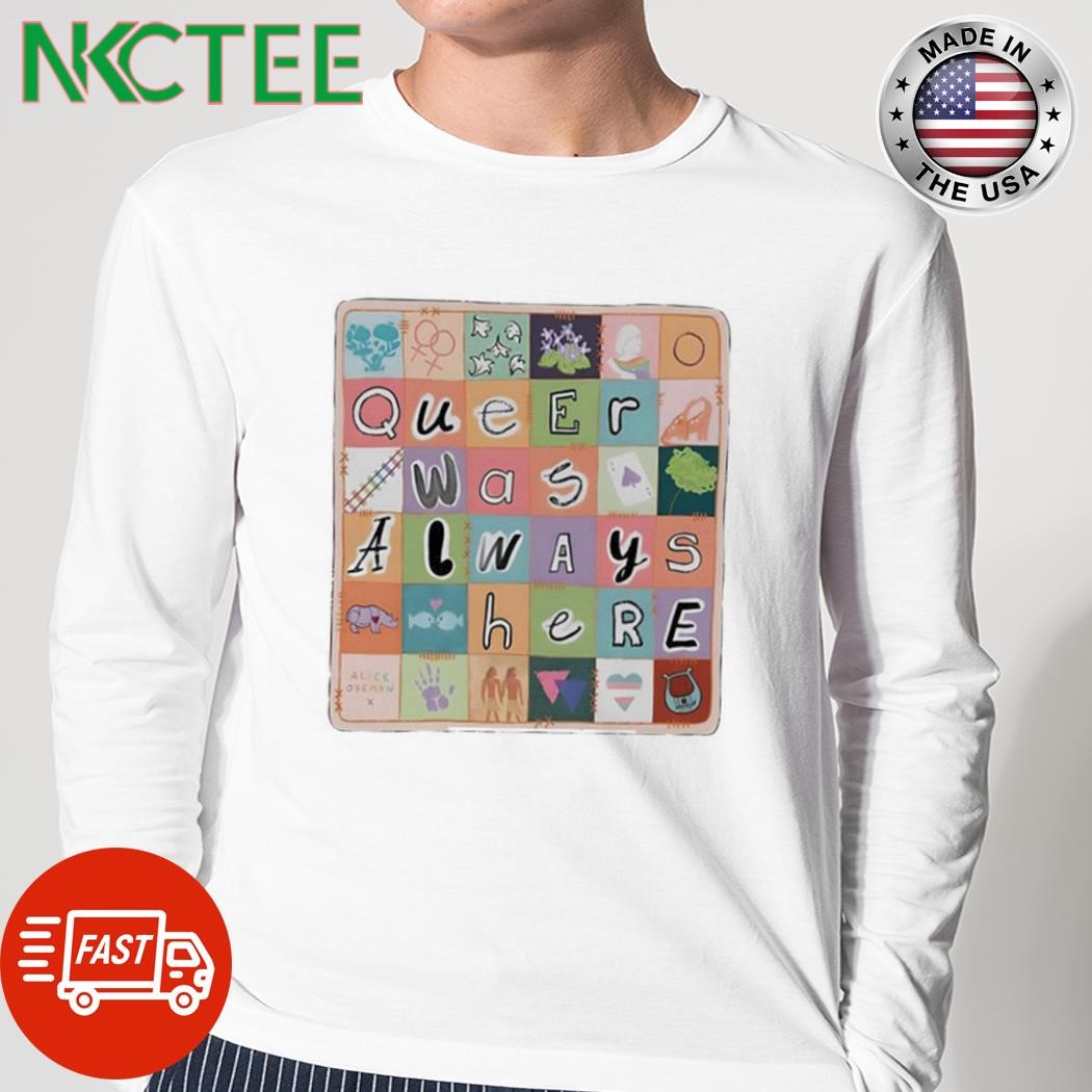 Alice Oseman X Qwah Queer was always here alphabet graphic shirt ...