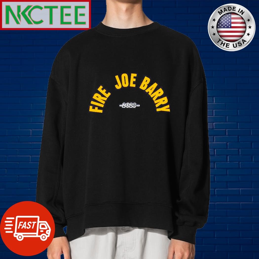 Fire Joe Barry 2023 shirt, hoodie, sweatshirt, ladies tee and tank top