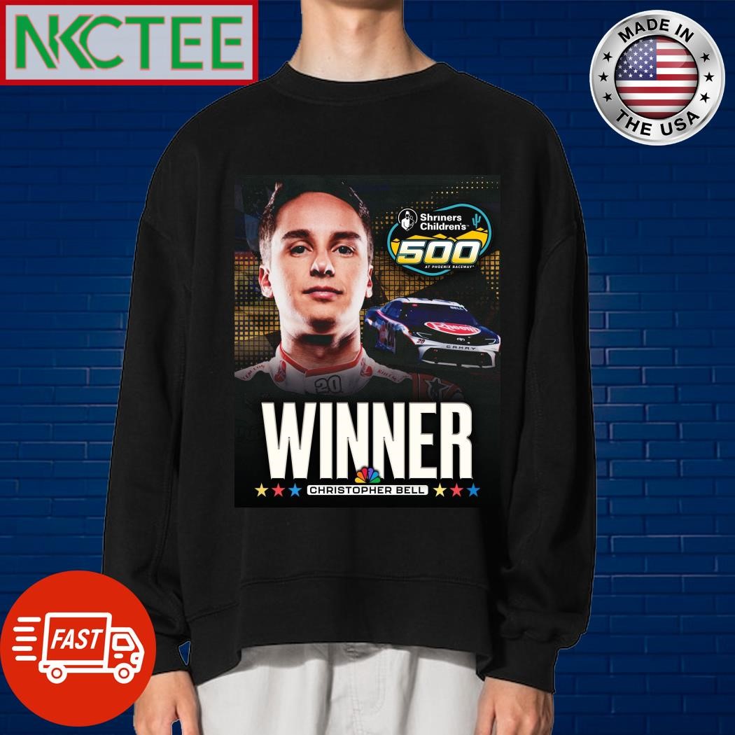 Christopher Bell Phoenix win 2024 race shirt, hoodie, sweatshirt ...